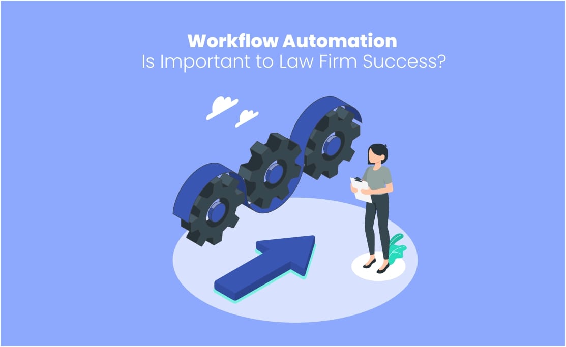 Why Workflow Automation Is Important for Law Firms - MatterSuite