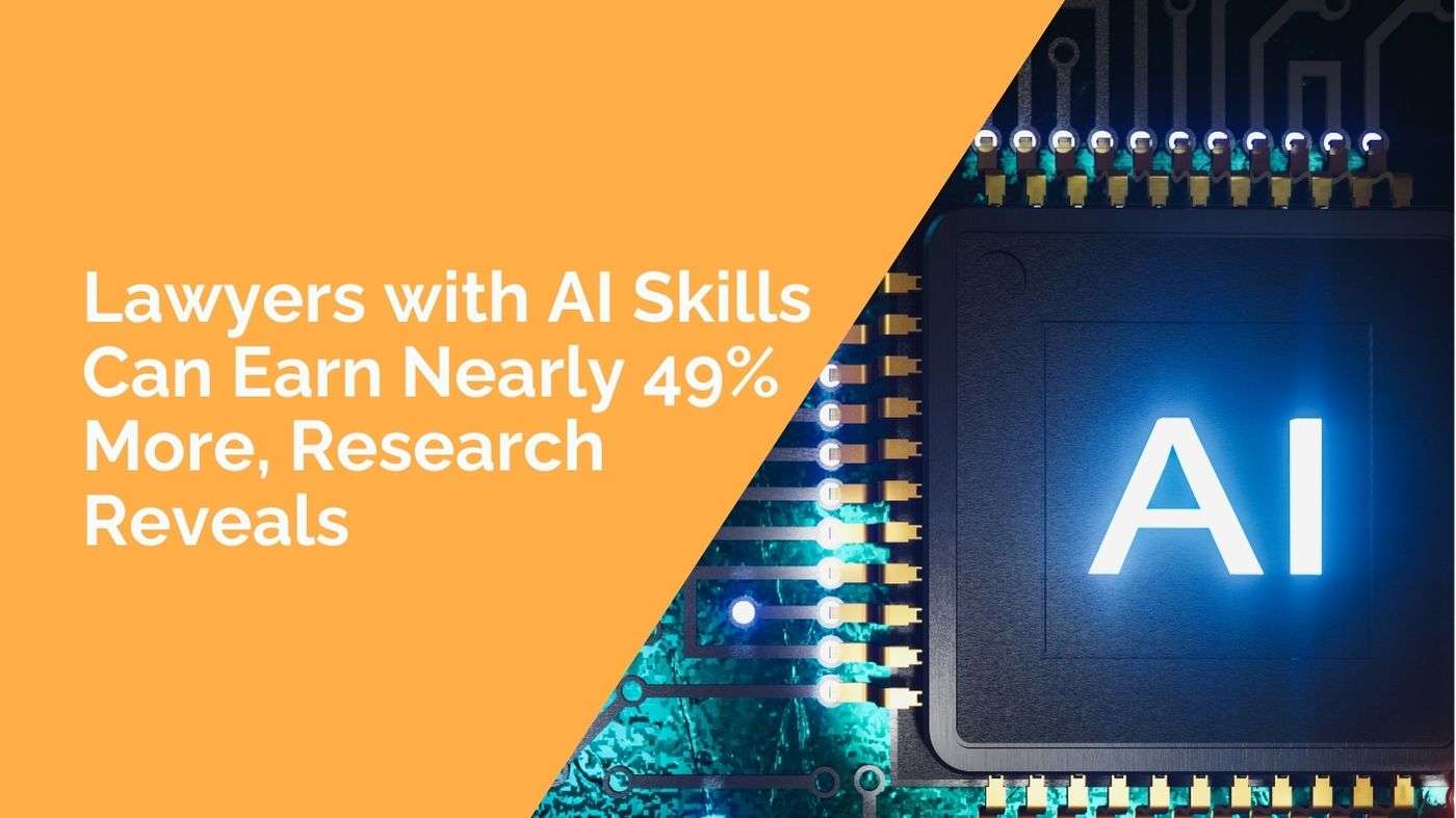 Lawyers with AI Skills Can Earn Nearly 49% More - MatterSuite